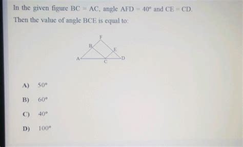 "In the given figure ( mathrm { BC } = mathrm { AC } , ) angle ( mathrm ...