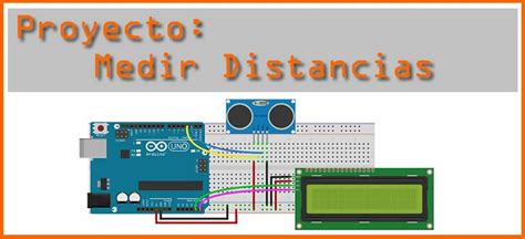 Proyecto: Cómo medir distancias con Arduino - Proyectos con Arduino