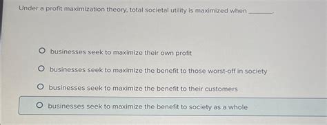 Solved Under A Profit Maximization Theory Total Societal