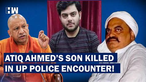 Atiq Ahmeds Son Asad Ahmed Killed In Up Police Encounter In Jhansi Hw News English
