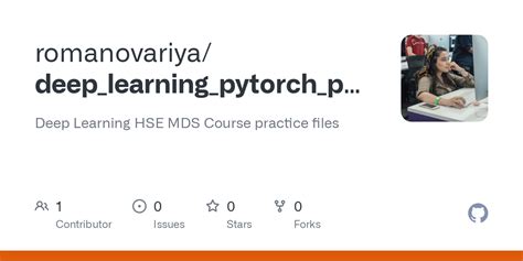 GitHub Romanovariya Deep Learning Pytorch Practice Deep Learning HSE MDS Course Practice Files