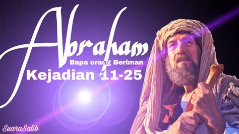 Tokoh Alkitab 1 Abraham Bapa Orang Beriman Youtube