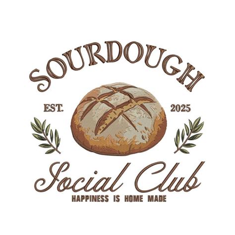 Sourdough Embroidery Design T For Sourdough Lover Machine Embroidery File T For Her Social