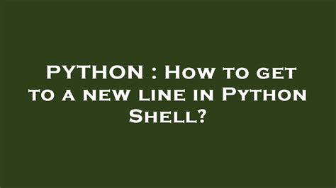 PYTHON How To Get To A New Line In Python Shell YouTube