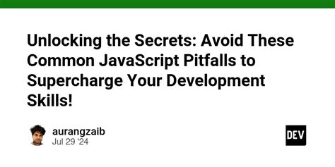Unlocking The Secrets Avoid These Common Javascript Pitfalls To