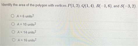 solved identify the area of the polygon with vertices p 1 2 q 1 4