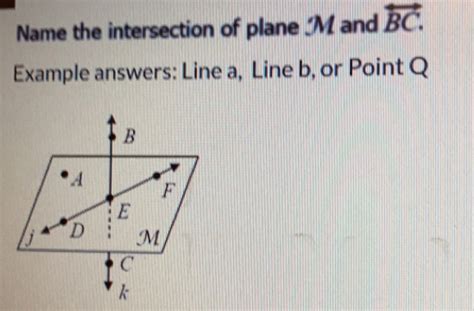 Solved Name The Intersection Of Plane M And Vector Bc Example Answers Line A Line B Or