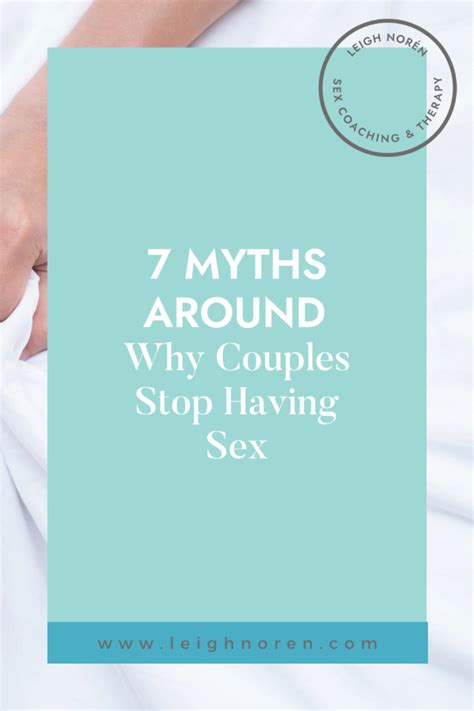 Common Misconceptions About Why Couples Stop Having Sex Leigh Norén