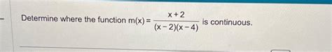 solved determine where the function m x x 2 x 2 x 4