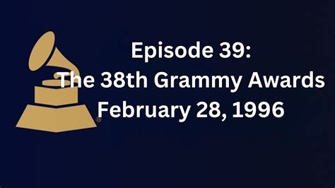 The 38th Grammy Awards 1996 Do The Grammys Mean Anything Youtube