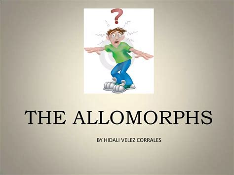 The Allomorphs Pptx