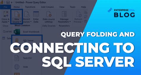 Query Folding And Connecting To Sql Server