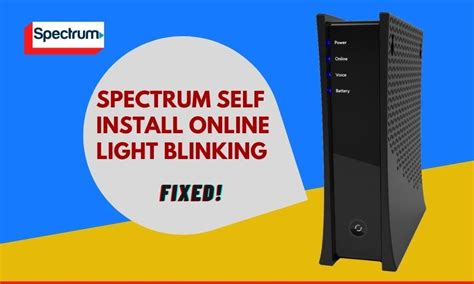 Spectrum Self Install Online Light Blinking Fixed