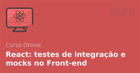 curso online react testes de integração e mocks no front end alura