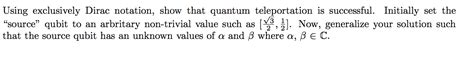 solved using exclusively dirac notation show that quantum