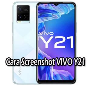 Begini Cara Screenshot Vivo Y Dengan Mudah