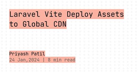 Laravel News On Linkedin Laravel Vite Deploy Assets To Global Cdn