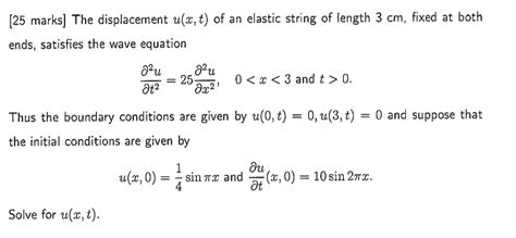 Solved 25 Marks The Displacement U X T Of An Elastic Chegg Com
