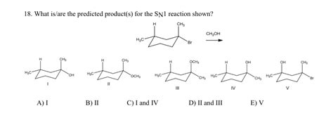 Solved What is/are the predicted product(s) ﻿for the SN1 | Chegg.com