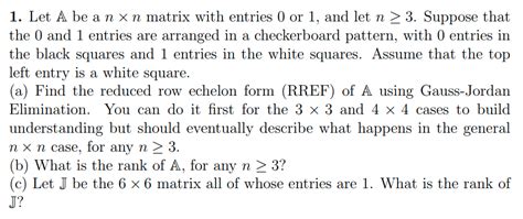 solved 1 let a be a n xn matrix with entries 0 or 1 and