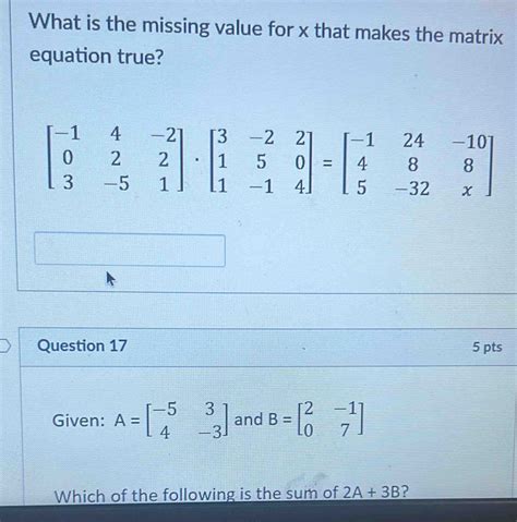 solved what is the missing value for x that makes the matrix equation