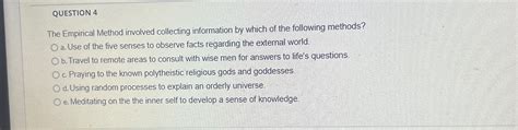 Solved Question 4the Empirical Method Involved Collecting
