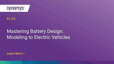 Battery Design 101 Modeling Electric Vehicles And Materials Synopsys