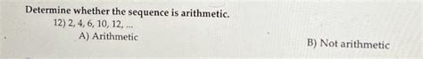 Solved Determine Whether The Sequence Is Arithmetic 12