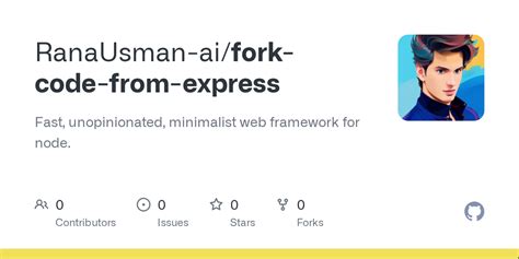 Github Ranausman Aifork Code From Express Fast Unopinionated