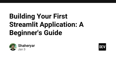 Building Your First Streamlit Application A Beginners Guide Dev