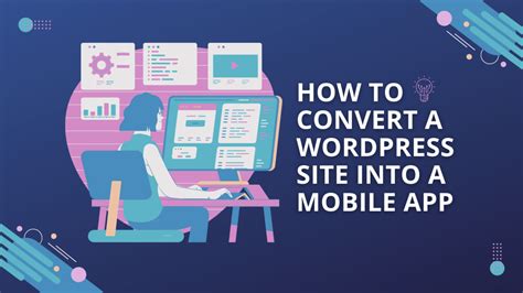 How To Convert A WordPress Site Into A Mobile App Blog