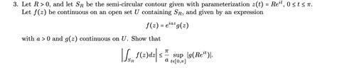 solved let r 0 and let sr be the semi circular contour