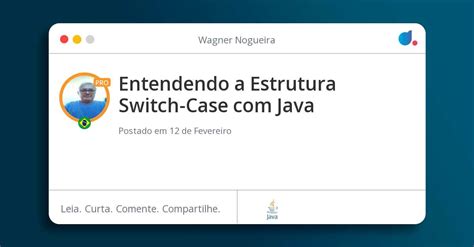 Entendendo A Estrutura Switch Case Com Java Wagner Nogueira Java Dio