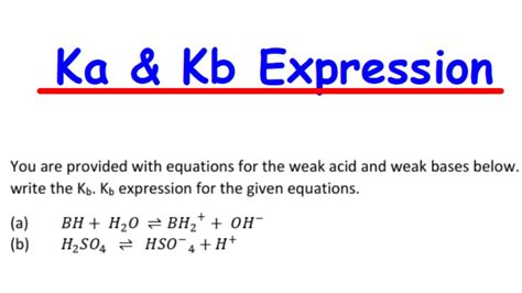 Write the Kb & Kb expression for the given equations for the weak acid and weak bases ? - YouTube
