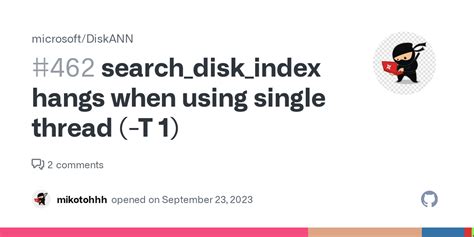 Searchdiskindex Hangs When Using Single Thread T 1 · Issue 462