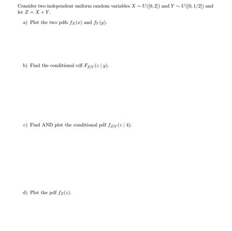 Consider Two Independent Uniform Random Variables X Chegg