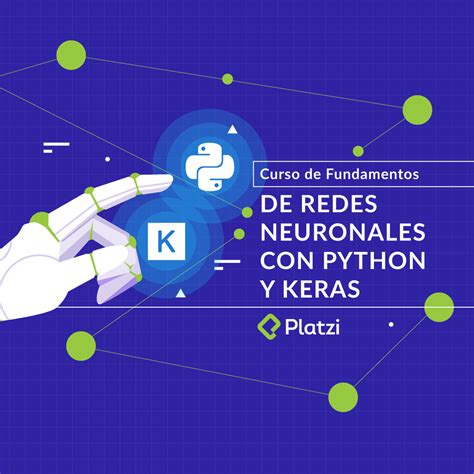 Curso De Redes Neuronales Con Python Y Keras Platzi