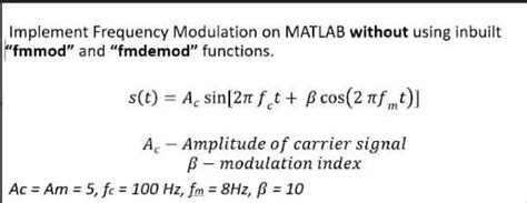 Solved Implement Frequency Modulation On Matlab Without