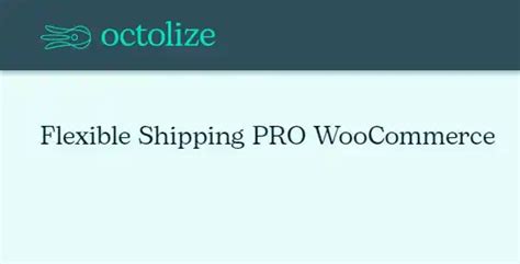 Octolize Flexible Shipping Pro Woocommerce 406 Download