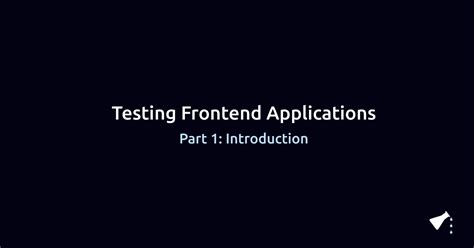 Testing Frontend Applications Introduction