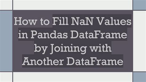 How To Fill Nan Values In Pandas Dataframe By Joining With Another