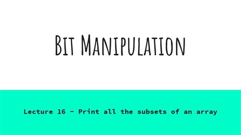 Lecture 16 Print All The Subsets Of An Array Bit Manipulation