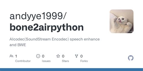 Github Andyye1999bone2airpython Aicodecsoundstream Encodec Speech