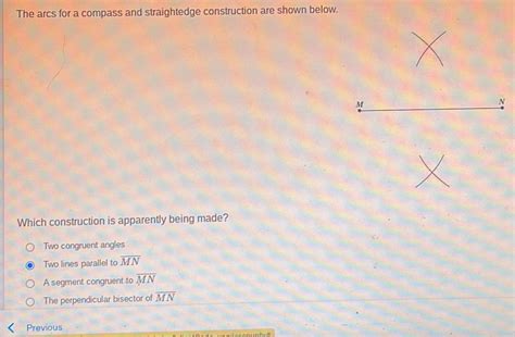 Solved The Arcs For A Compass And Straightedge Construction Are Shown Below M N Which