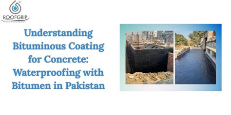 Understanding Bituminous Coating For Concrete Waterproofing With