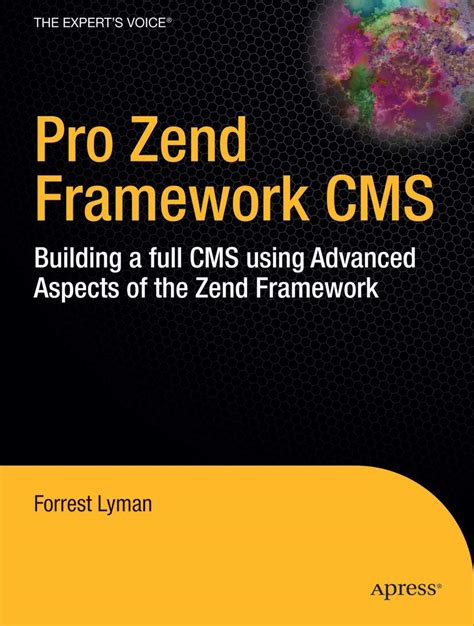 Pro Zend Framework Techniques Build A Full Cms Project Experts Voice