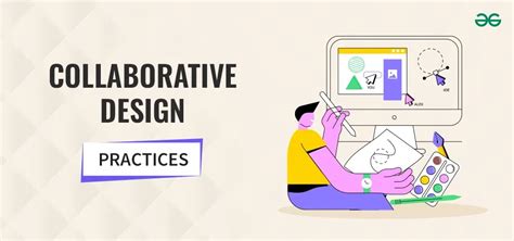 Collaborative Design Practices Geeksforgeeks