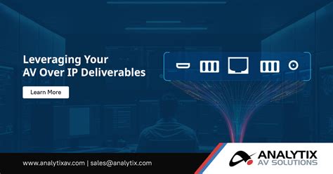 Leveraging Your Av Over Ip Deliverables Analytix Av