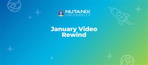 Nutanix University January Video Rewind Nutanix Community