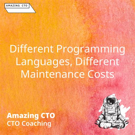 Different Programming Languages Different Maintenance Costs Amazing Cto